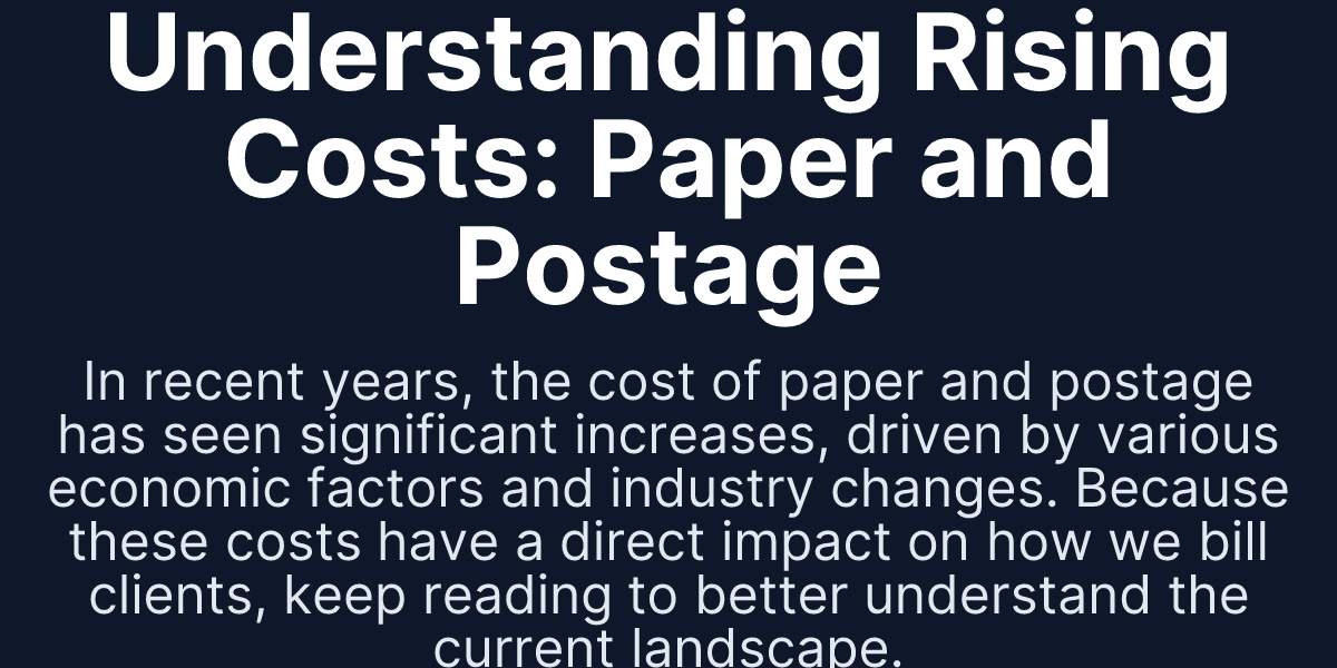 Understanding Rising Costs: Paper and Postage